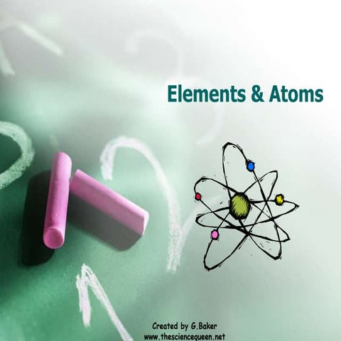 Elements and Atoms.ppt