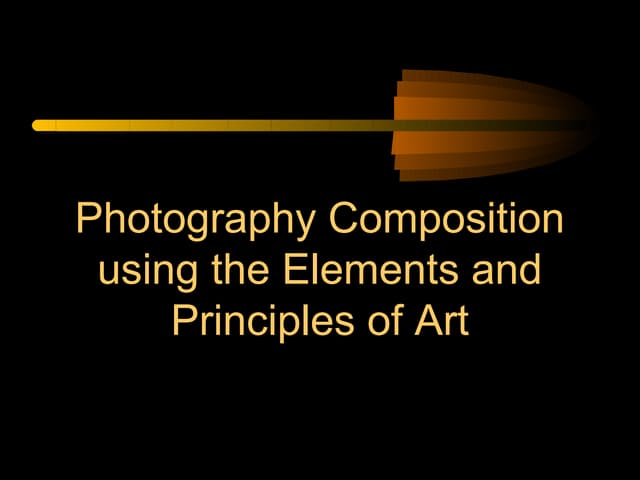 Elements and Principles of Design in Photography | PPT