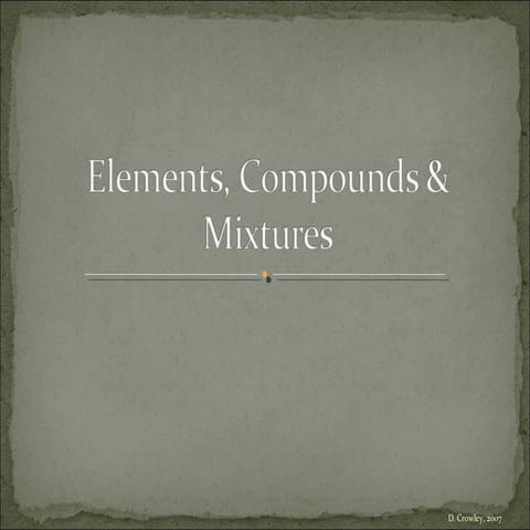 Elements, compounds & mixtures | PPT