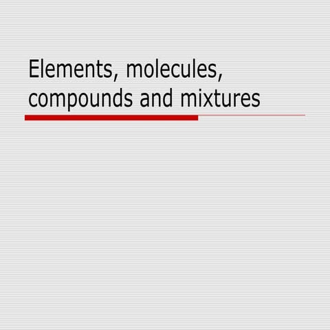 Elements, molecules, compounds_and_mixtures | PPT