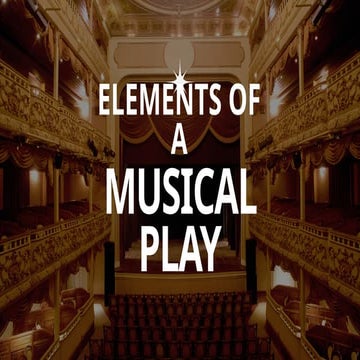 Elements of a Musical Play - MUSIC 10 Lesson | PPTX