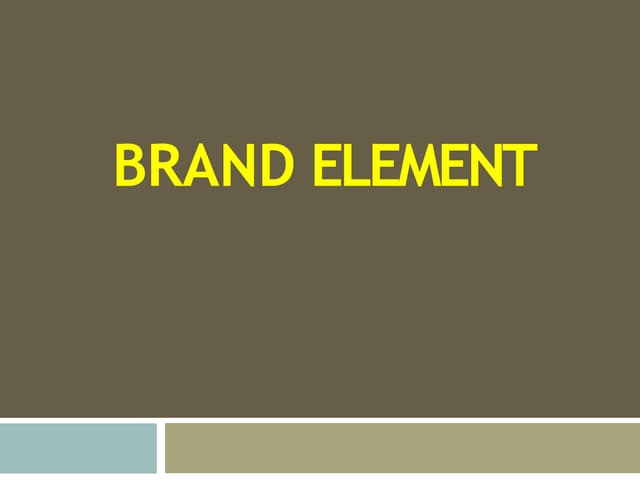 CHOOSING BRAND ELEMENTS | PPT