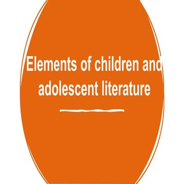 ELEMENTS OF CHILD ADOL. LITERATURE.pptx