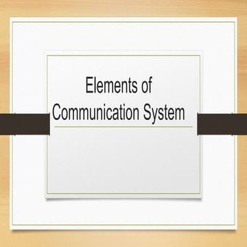 Elements of Communication System.pptx
