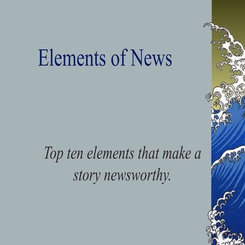 ENGLISH JOURNALISM - MATERI : Elements of News | PPT
