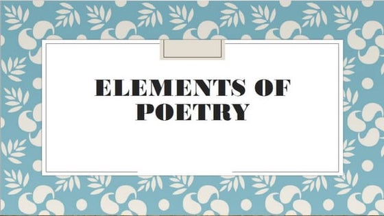 CREATIVE WRITNG- Elements of Poetry.pptx