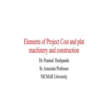 Elements of Project Cost and plant and machinery construction | PPTX