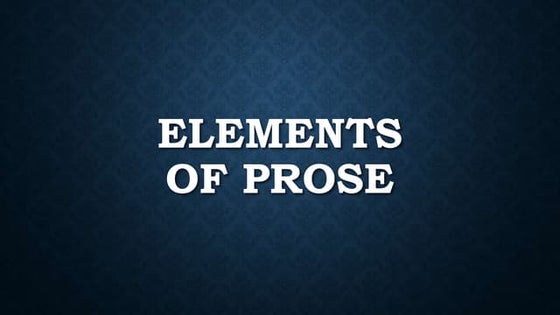 Elements of prose | PPTX