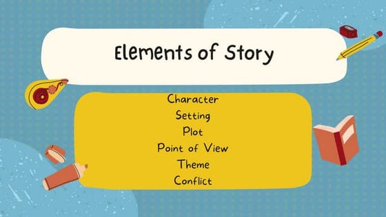 The Elements of Fiction.pptx explaining the elements of fictio | PPTX