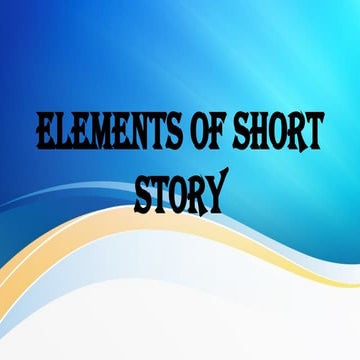 ELEMENTS OF SHORT STORY Power Point Presentation | PPT