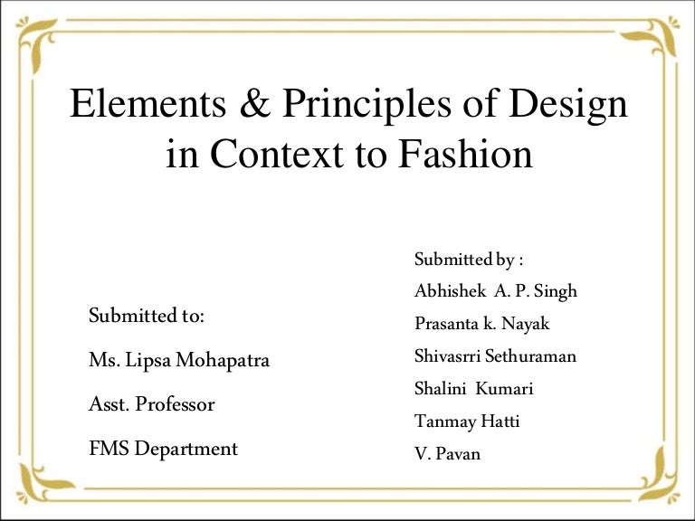 Elements and principles of design in context to Fashion