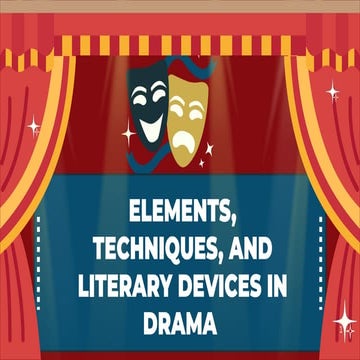 VARIOUS ELEMENTS, TECHNIQUES, AND LITERARY DEVICES IN DRAMA.pptx