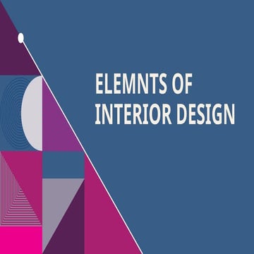 ELEMNTS OF INTERIOR DESIGN IN INTERIOR .pptx | Interior Decorating ...