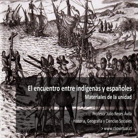 El encuentro entre indígenas y españoles clv | PPTX