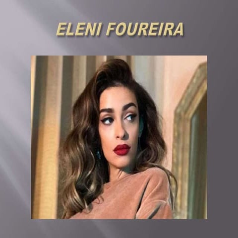 Eleni Foureira | PPTX