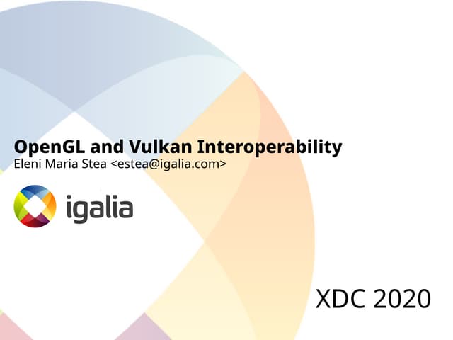 About Opengl And Vulkan Interoperability Xdc 2020 Ppt