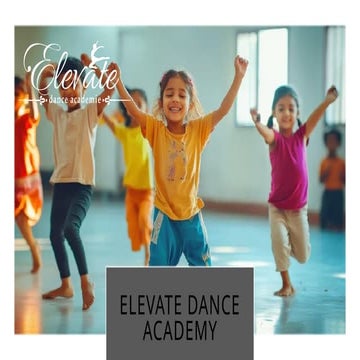 Elevate Dance Academy: Classes for All Ages and Skill Levels | PPT