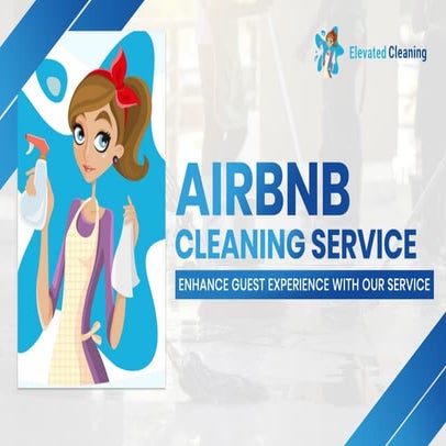 Elevated Cleaning Services announces their Airbnb Cleaning Service. | PPT