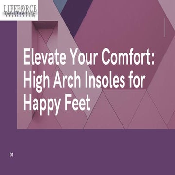 Elevate Your Comfort High Arch Insoles for Happy Feet.pptx
