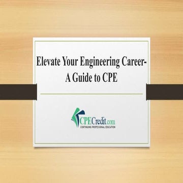 Elevate Your Engineering Career- A Guide to CPE | PPT