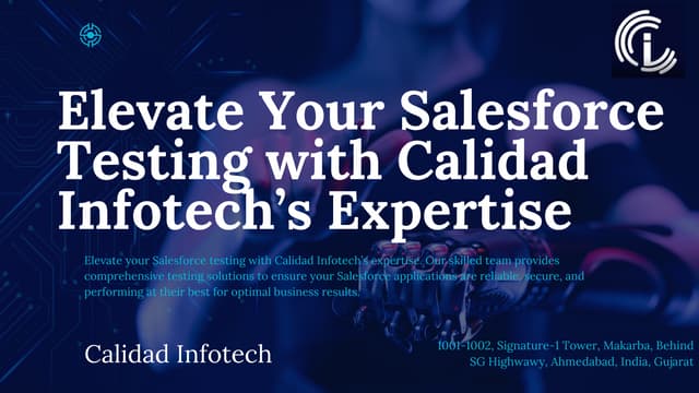 Elevate Your Salesforce Testing With Calidad Infotechs Expertise Ppt