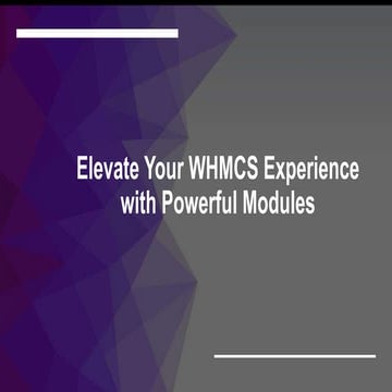 Elevate Your WHMCS Experience with Powerful Modules_.pptx