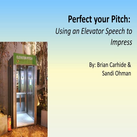 Perfect your Pitch: Using an Elevator Speech to Impress | PPTX | Resume Writing and Advice | Job ...