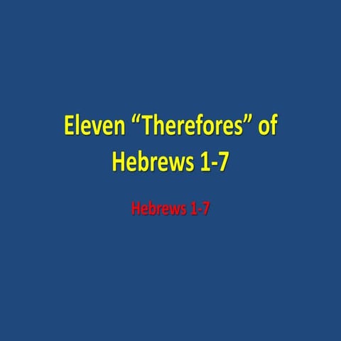 Eleven therefore of Hebrews 1-7 | PPT