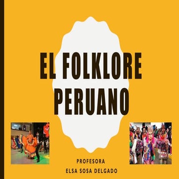 EL FOLKLORE PERUANO 3.pptx ddddddddddddddddd | PPTX