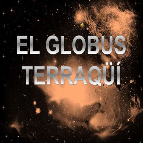 El globus terraqüí | PPT