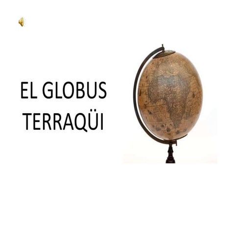 El globus terraqüi | PPT