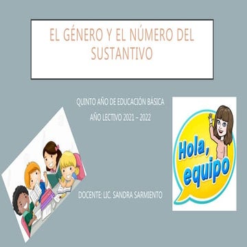 El género y el número del sustantivo. Lic. Sandra Sarmiento. | PPTX
