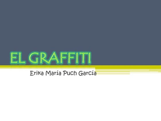 El Graffiti | PPT