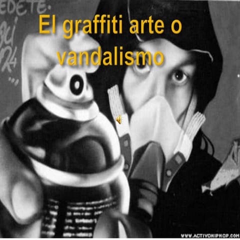 El grafiti arte o vandalismo | PPTX