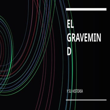 EL GRAVEMIND y toda su historia desde el inicio.pptx