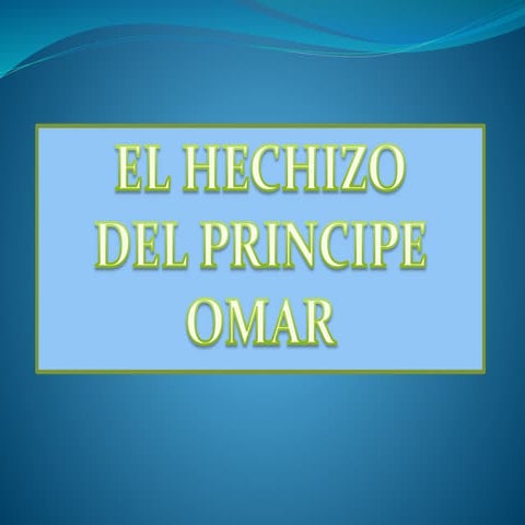 El hechizo del principe Omar | PPTX