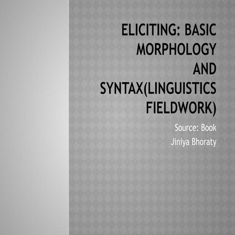 Eliciting basic morphology and syntax.pptx