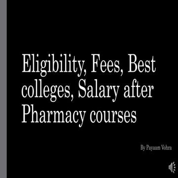 Eligibility, fees ,scope, Best college after and for pharmacy courses | PPT