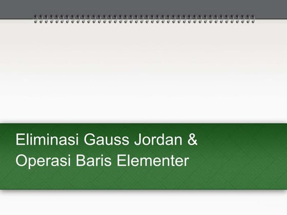 Eliminasi-gauss-jordan Sistem Persamaan Linear Metode eliminasi Gaussian | PPT