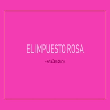el impuesto rosa - pptx | PPTX