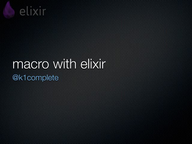 Elixir Macro In Action 1 Key Programming Languages Computing