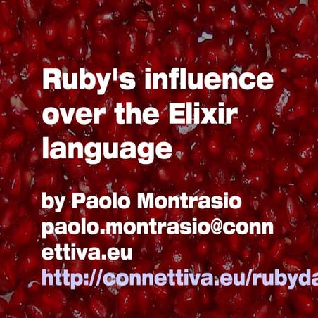 Ruby's Influence over the Elixir Language - Ruby Day 2014 | PPT