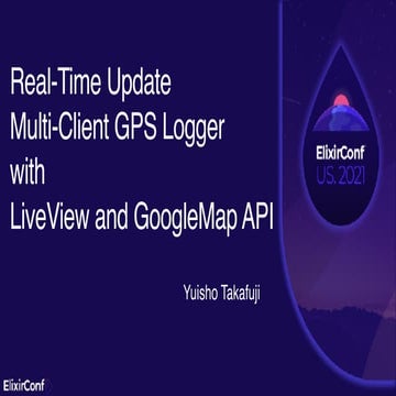 real-time update multi-device GPS Logger with GoogleMapApi and LiveView | PPT
