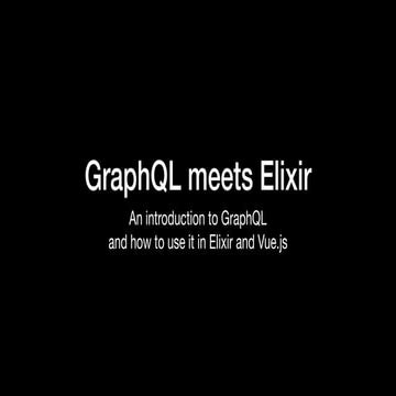 Elixir, GraphQL and Vue.js
