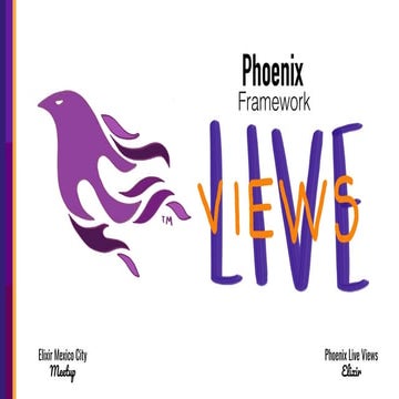 Phoenix Live Views Elixir Meetup CDMX | PPT