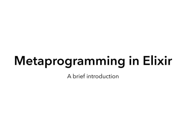 Elixir Metaprogramming Ppt 9507