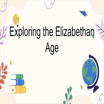 ELIZABETHAN-AGE.pptx an informative ppt about Elizabhetan | PPT