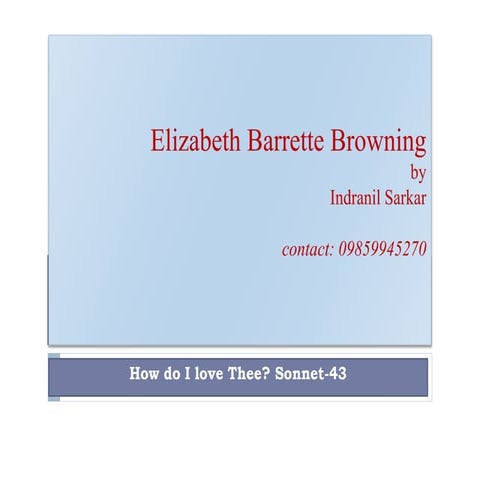 Sonnet-43 "How do I love thee?"by Elizabeth barrette browning. | PPTX