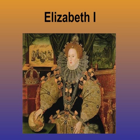 Elizabeth i | PPT | Christianity | Religion & Spirituality
