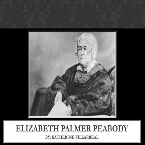 Elizabeth palmer peabody powerpoint (1) | PPTX